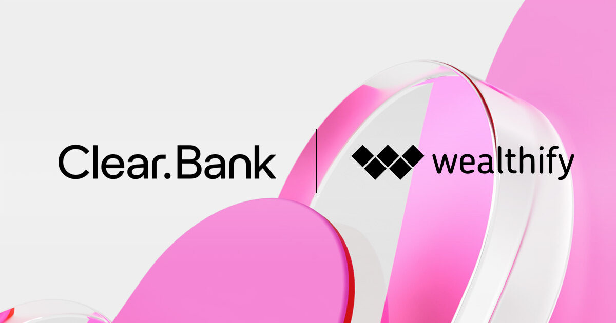 ClearBank | Wealthify selects ClearBank as its embedded banking…