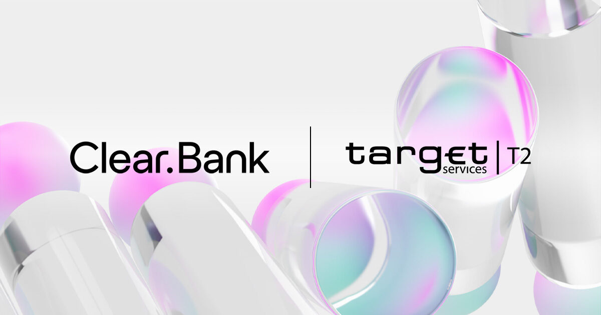 ClearBank | ClearBank onboards first clients to T2 European payments…